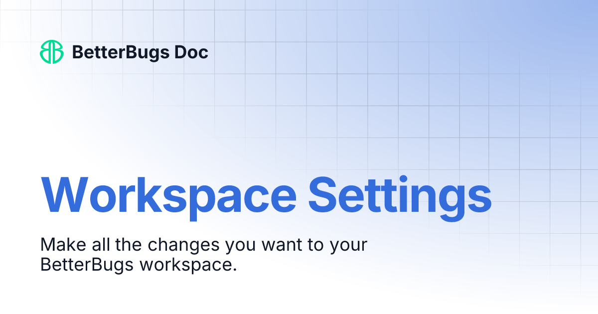 Workspace Settings | BetterBugs Doc