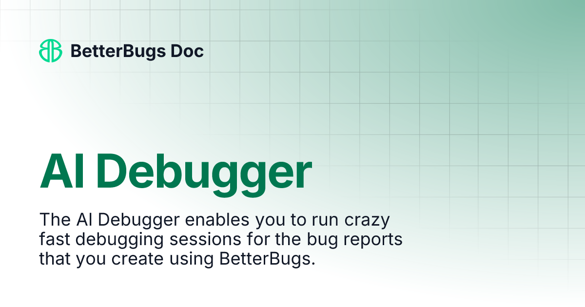 AI Debugger | BetterBugs Doc