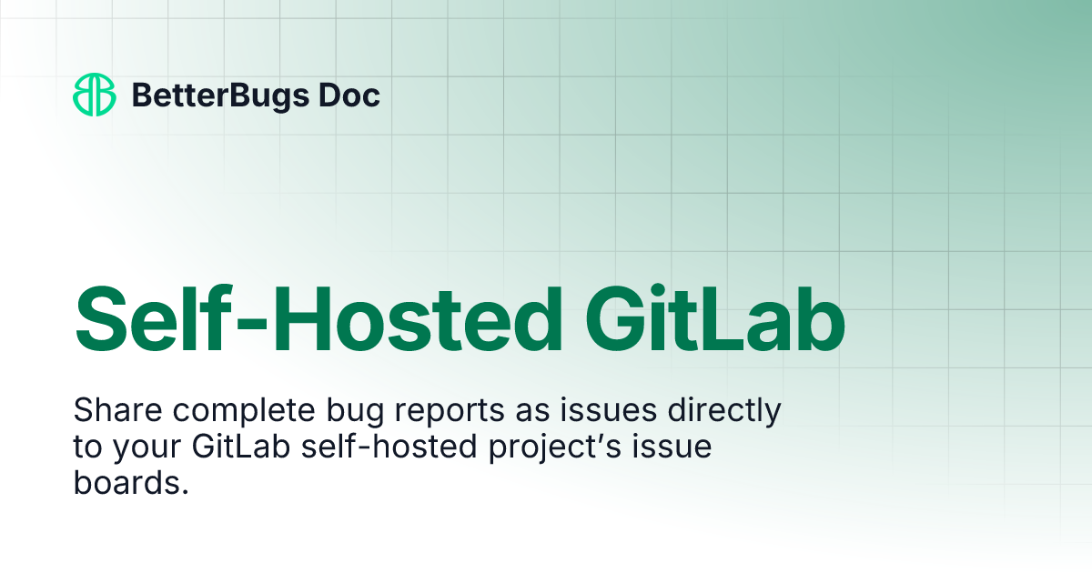 Self-Hosted GitLab | BetterBugs Doc