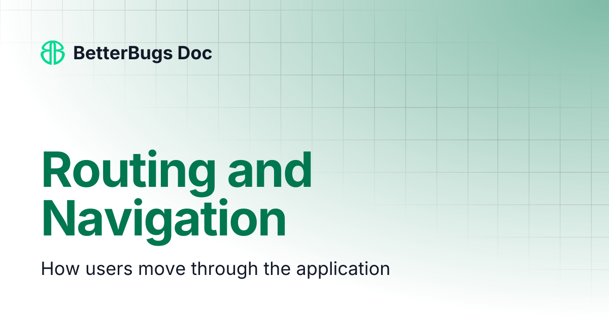 Routing and Navigation | BetterBugs Doc