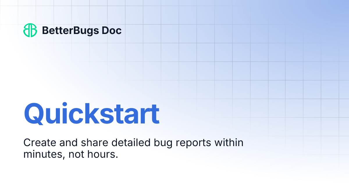 Quickstart | BetterBugs Doc