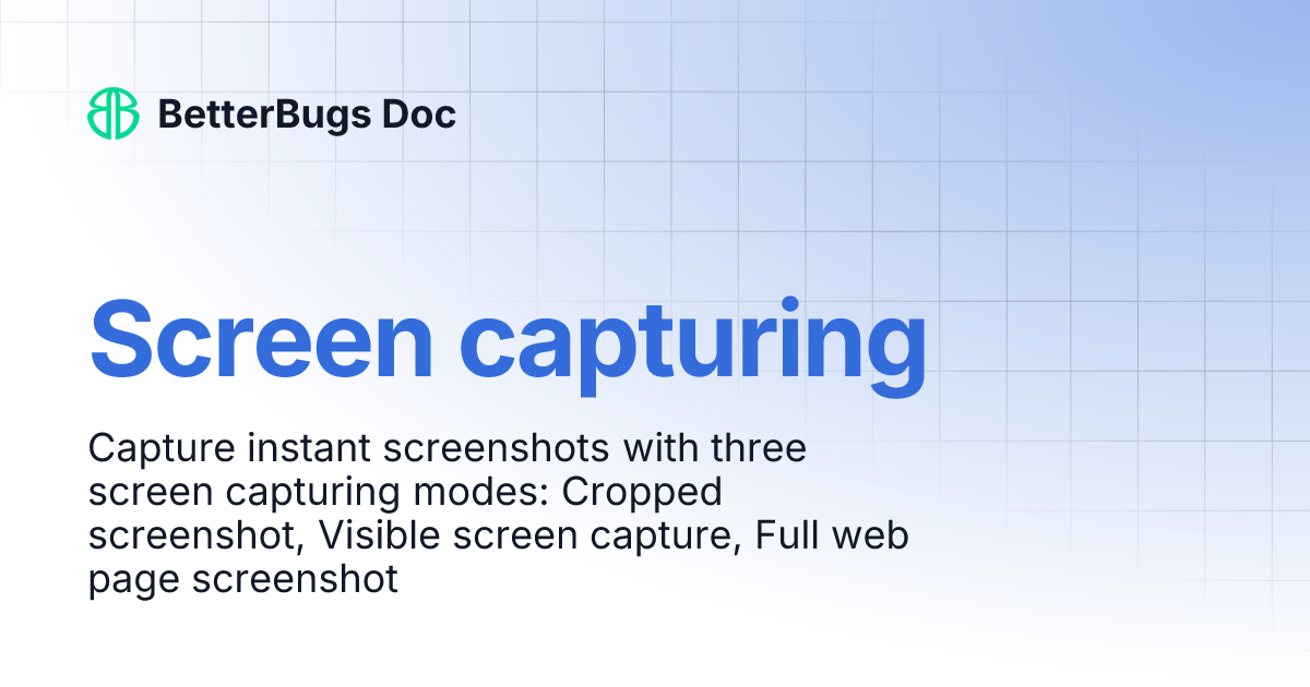 Screen capturing | BetterBugs Doc