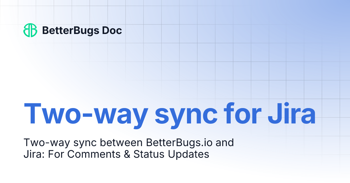 Two-way sync for Jira | BetterBugs Doc
