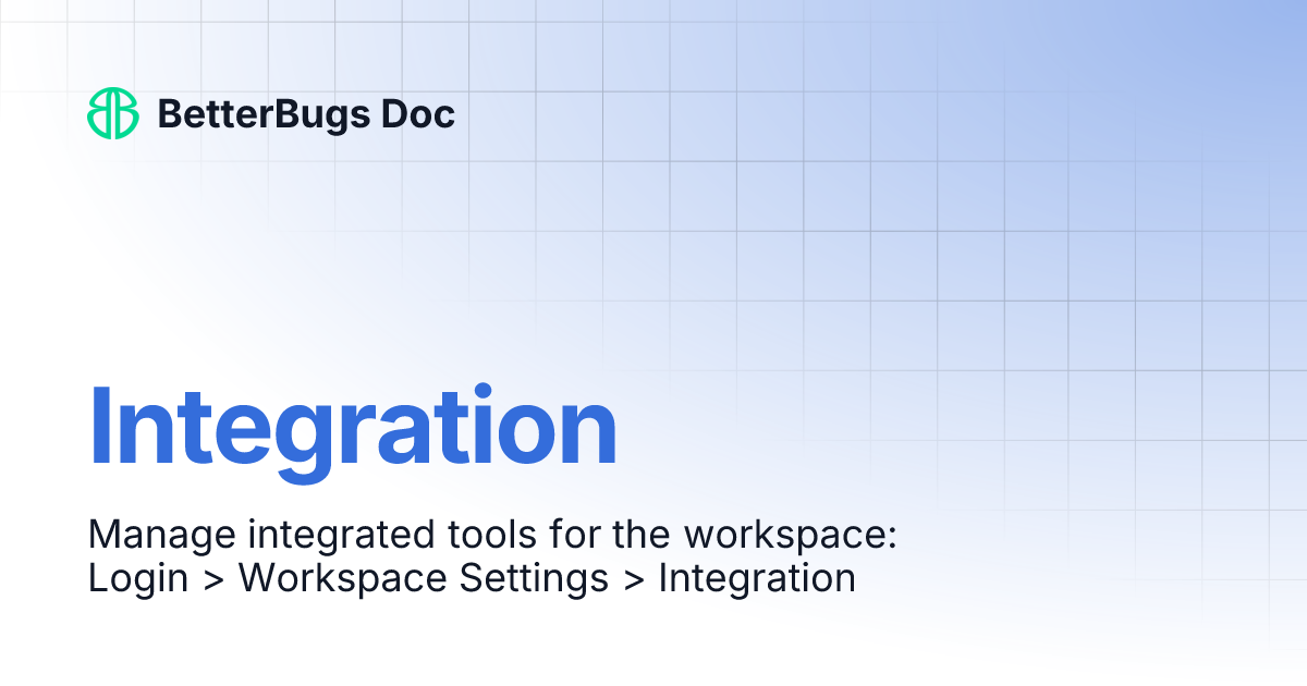Integration | BetterBugs Doc