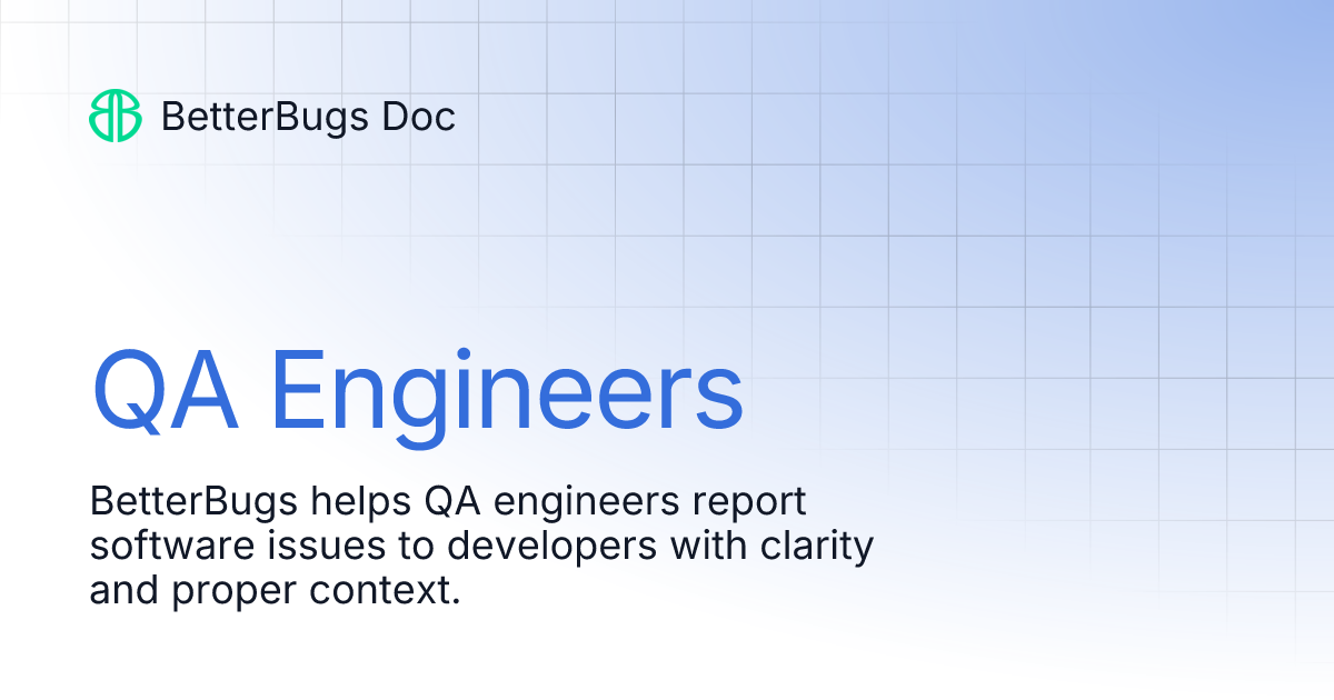 QA Engineers | BetterBugs Doc